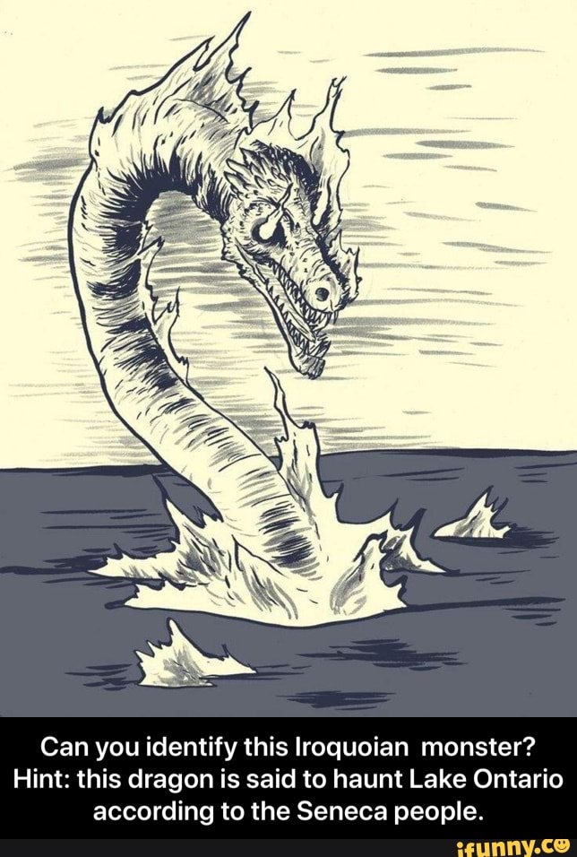 Can you identify this Iroquoian monster? Hint: this dragon is said to ...