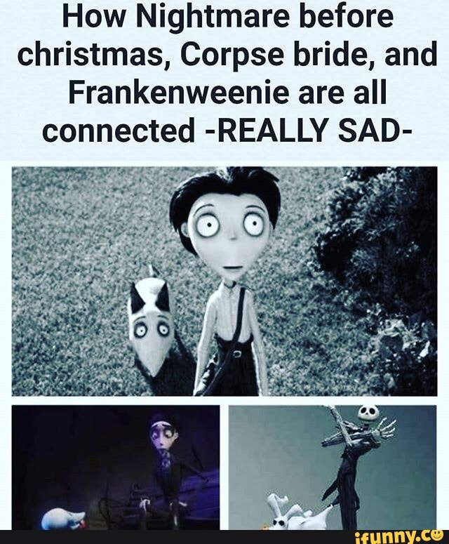 How Nightmare before christmas, Corpse bride, and Frankenweenie are all ...