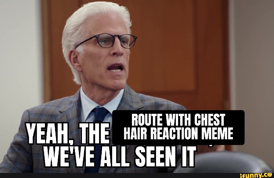 ROUTE WITH GHEST VEAH, THE REACTION MEME WE'VE ALL SEEN IT - iFunny