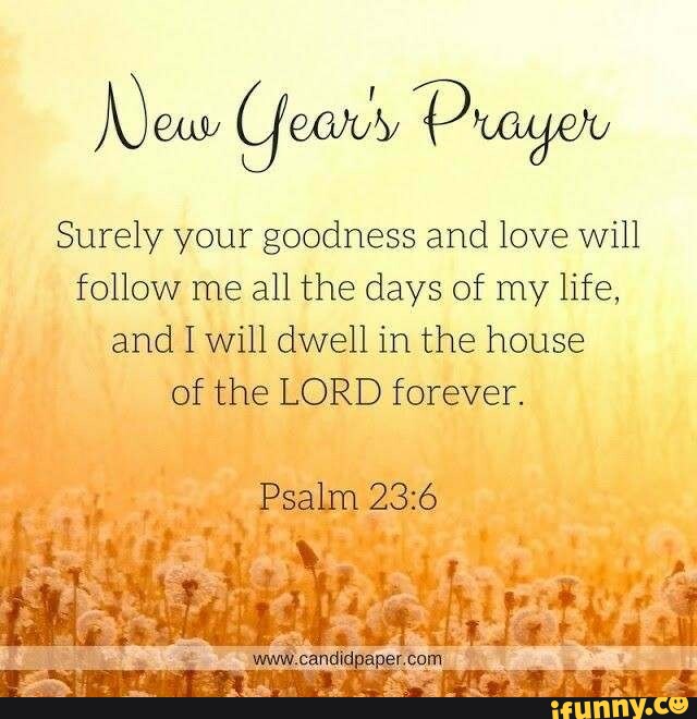 New Y ewuy Prayer Surely your goodness and love will follow me all the ...