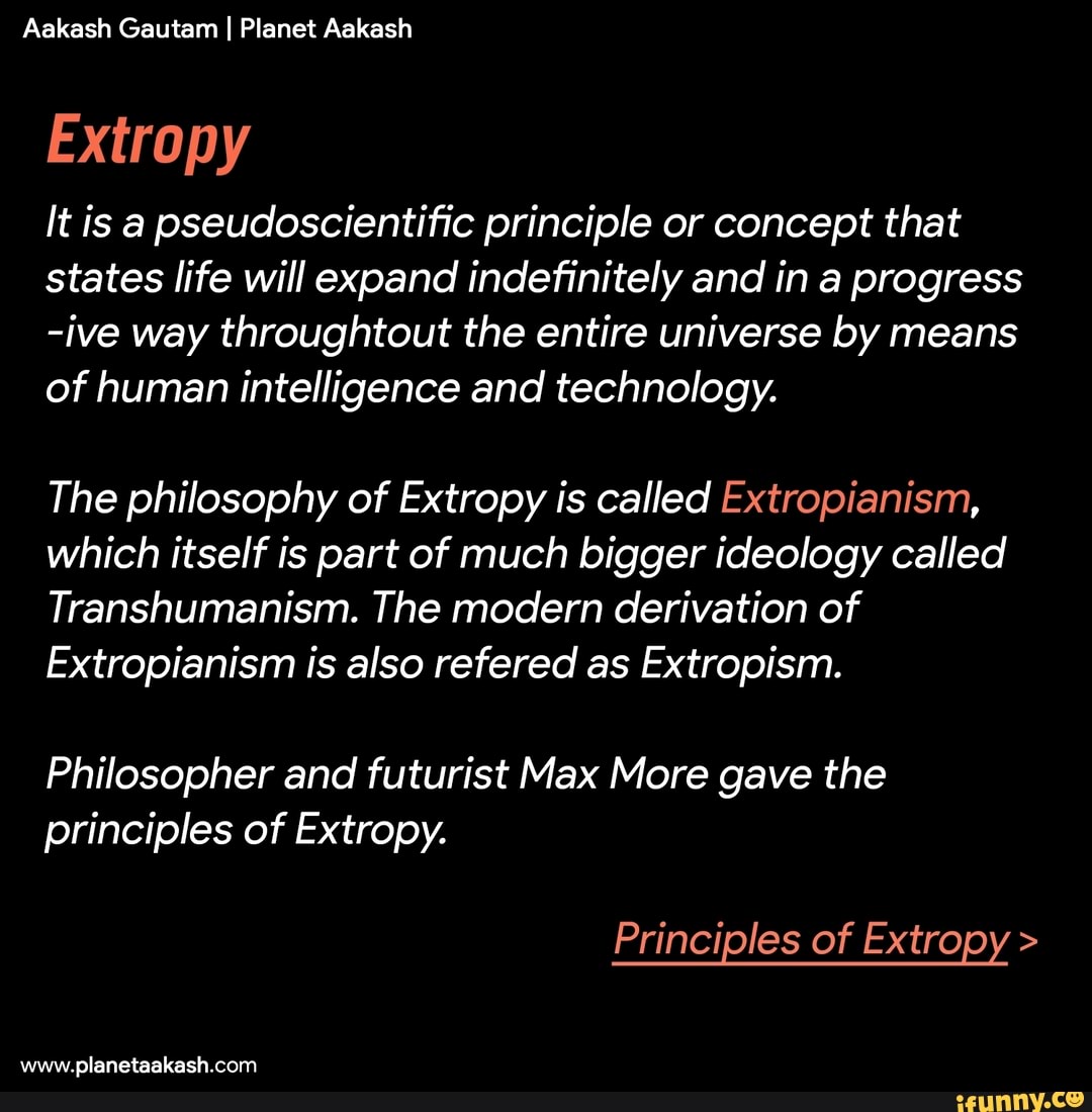 Principles of Extropy - Aakash Gautam I Planet Aakash Extropy It is a ...