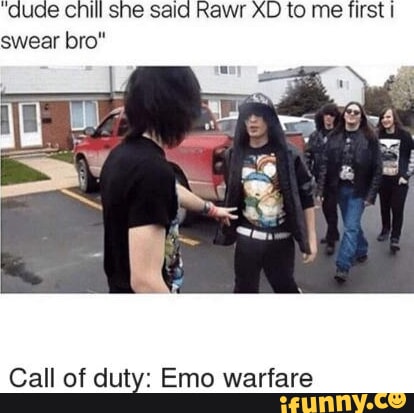 "dude chill she said Rawr AD to me first! swear bro" Call of duty: Emo ...