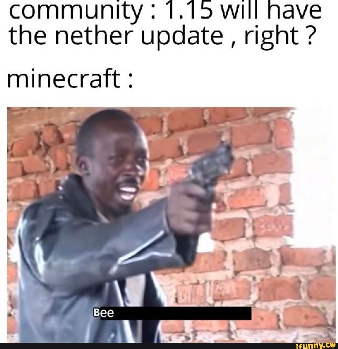 Community the nether update right minecraft - iFunny