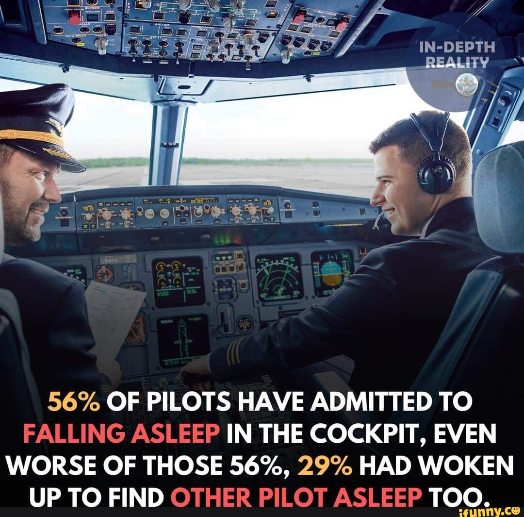 IN-DEPTH TY oF 56% OF PILOTS HAVE ADMITTED TO FALLING ASLEEP IN THE ...