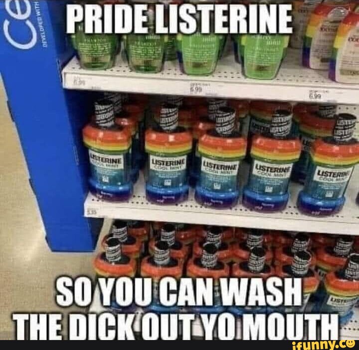 PRIDE LISTERINE 50 YOU CAN WASH THE OUT VO MOUTH - iFunny