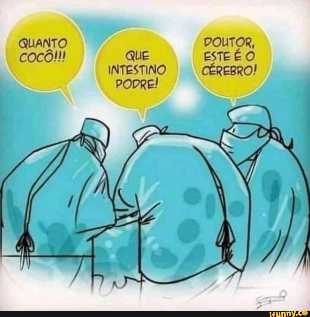 QUANTO POUTOR, ESTE É O INTESTINO popRE! - iFunny