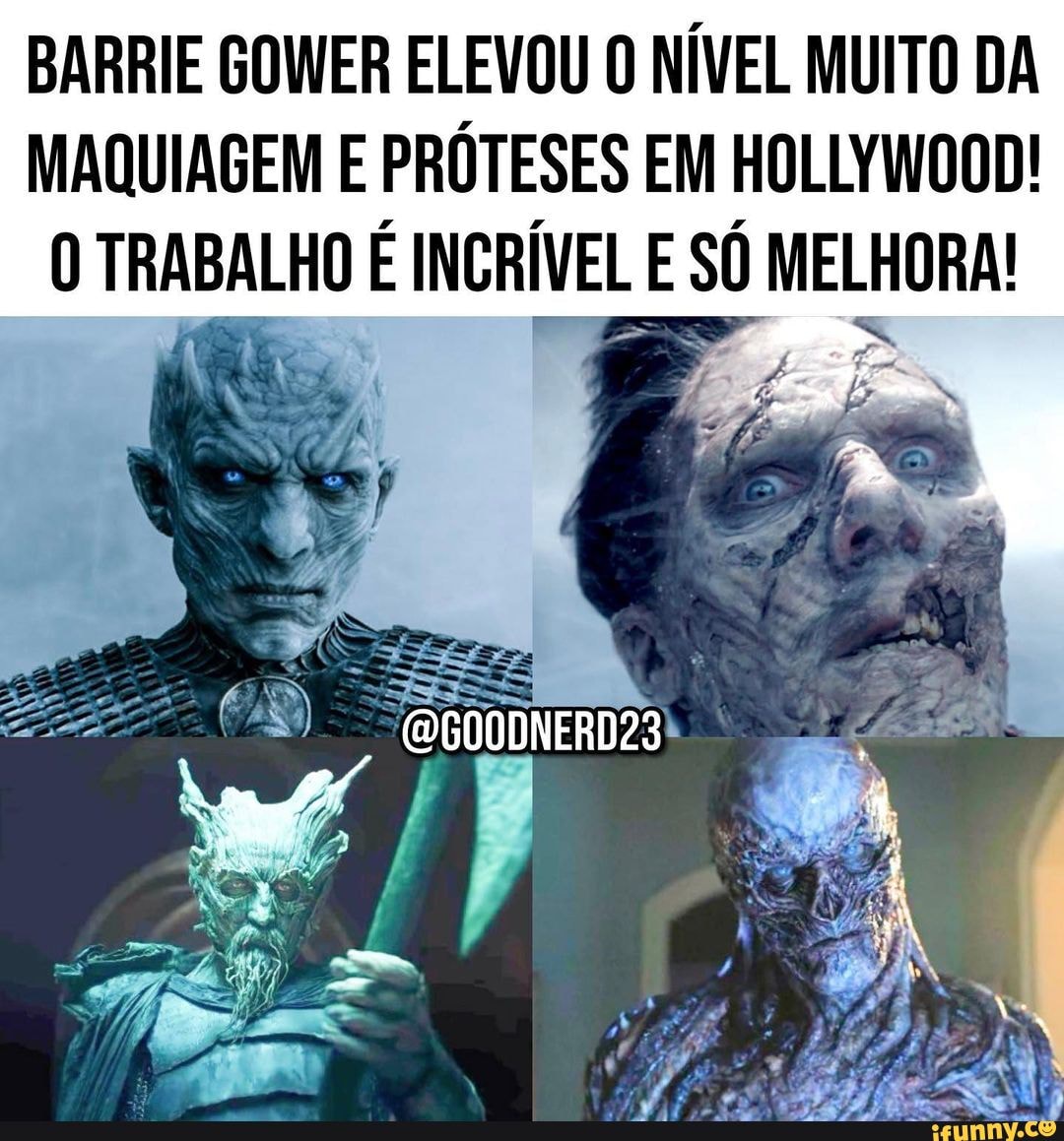 BARRIE GOWER ELEVOU O NÍVEL MUITO DA MAQUIAGEM E PRÓTESES EM HOLLYWOOD ...