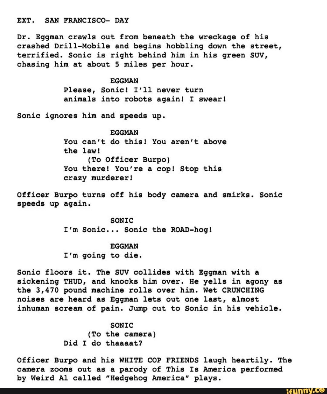 EXT. SAN FRANCISCO- DAY Dr. Eggman crawls out from beneath the wreckage ...
