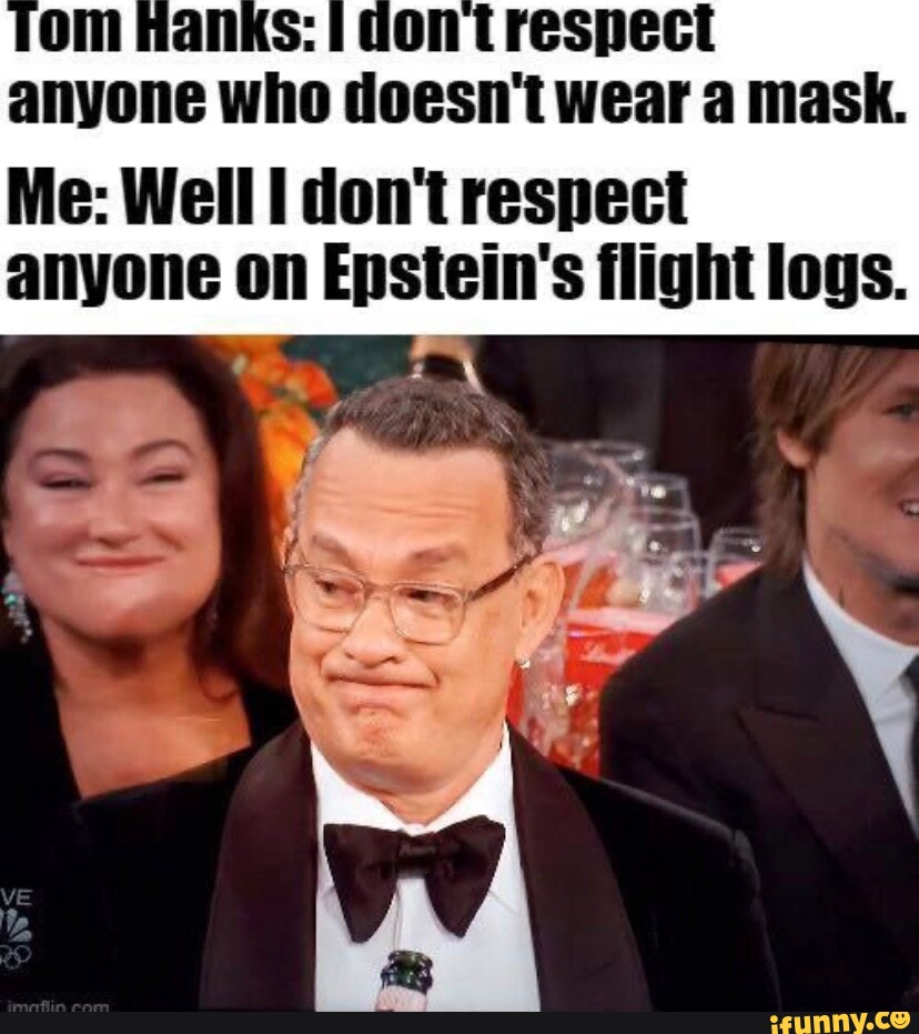 Don trespect anyone who doesn't wear a mask. Me: Well don't respect ...