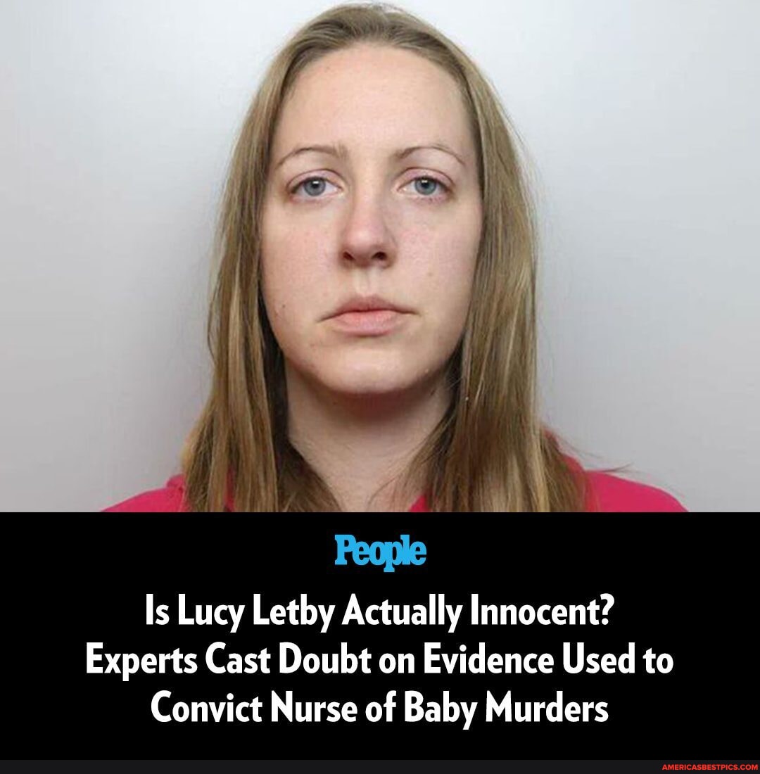 Lucy Letby, a former British neonatal nurse, was convicted of murdering ...