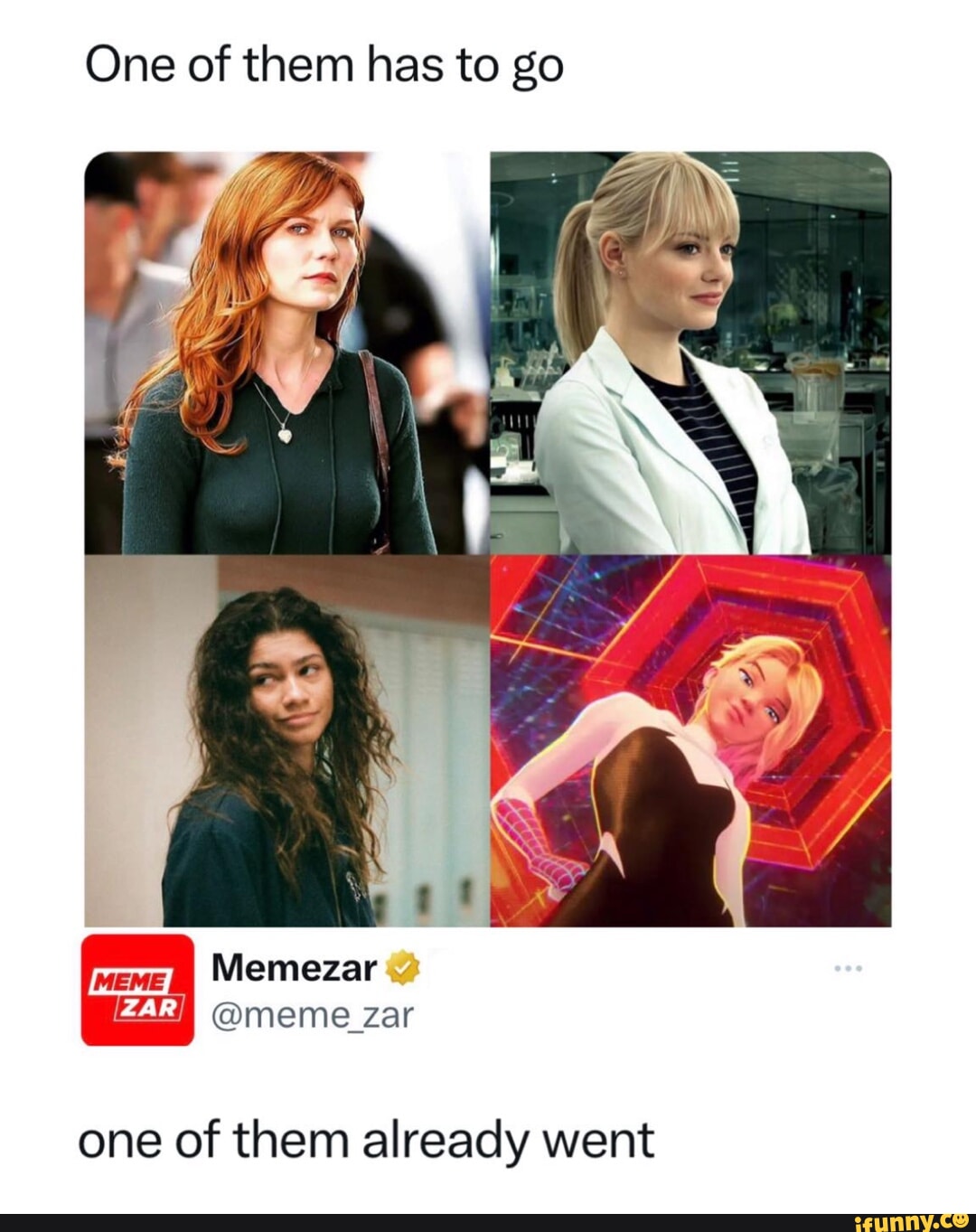 One of them has to go as Memezar @meme _zar one of them already went ...