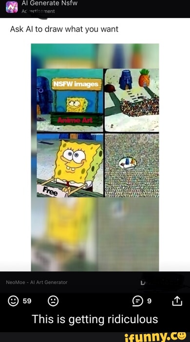 Al Generate Ask Al to draw what you want This is getting ridiculous ...