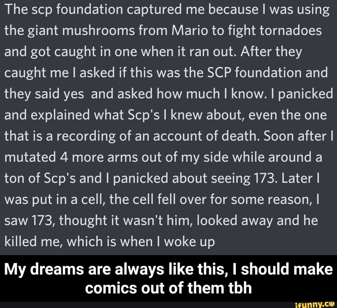The scp foundation captured me because I was using the giant mushrooms ...