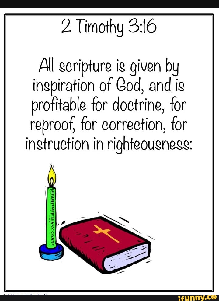 2 Timothy 316 All scripture ig given by ingpiration of God, and ig ...