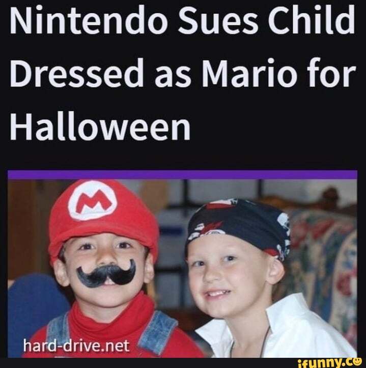 Nintendo Sues Child Dressed as Mario for Halloween - iFunny