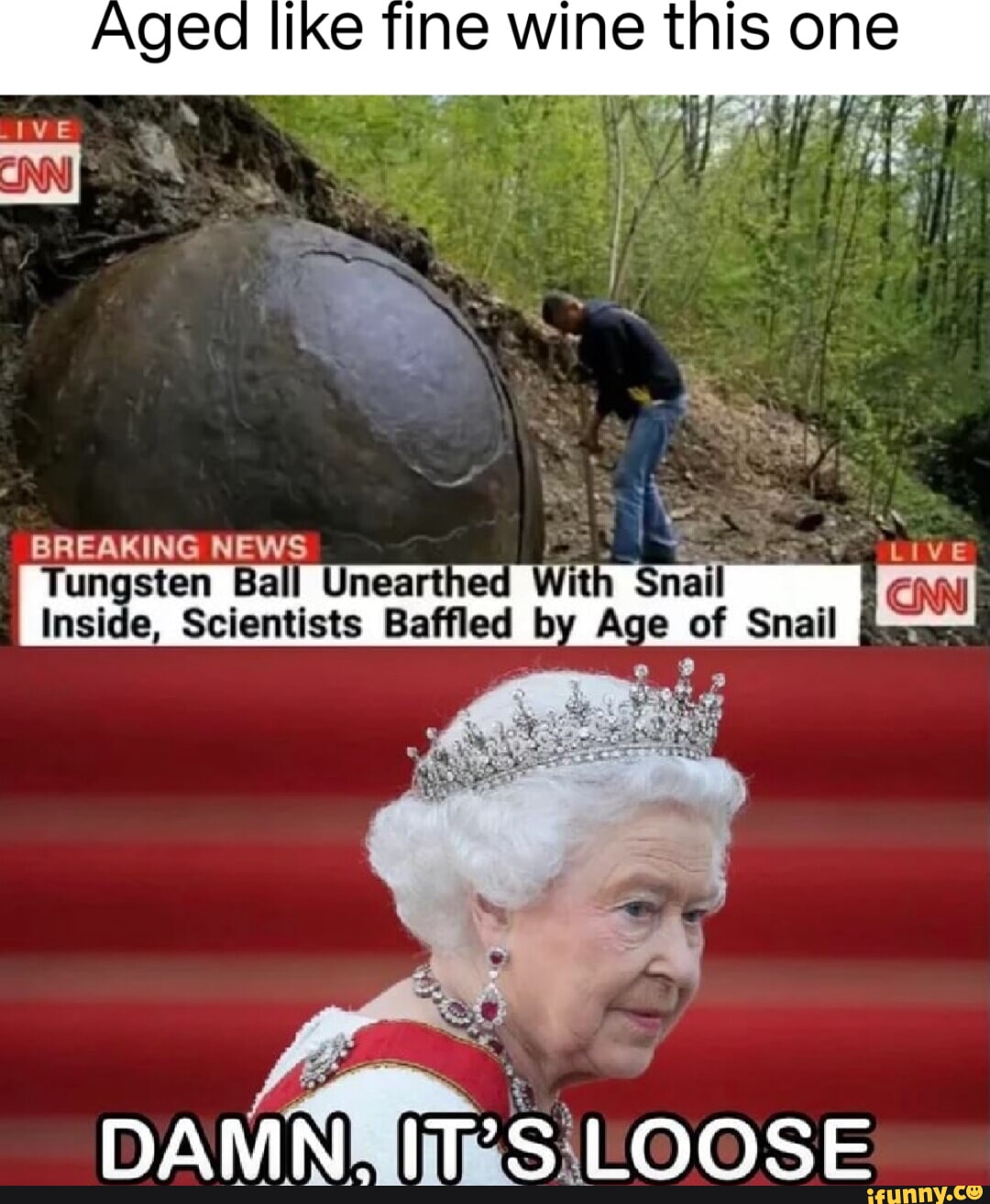 Aged like Tine wine this one BREAKING NEWS Tungsten Ball Unearthed Wit ...