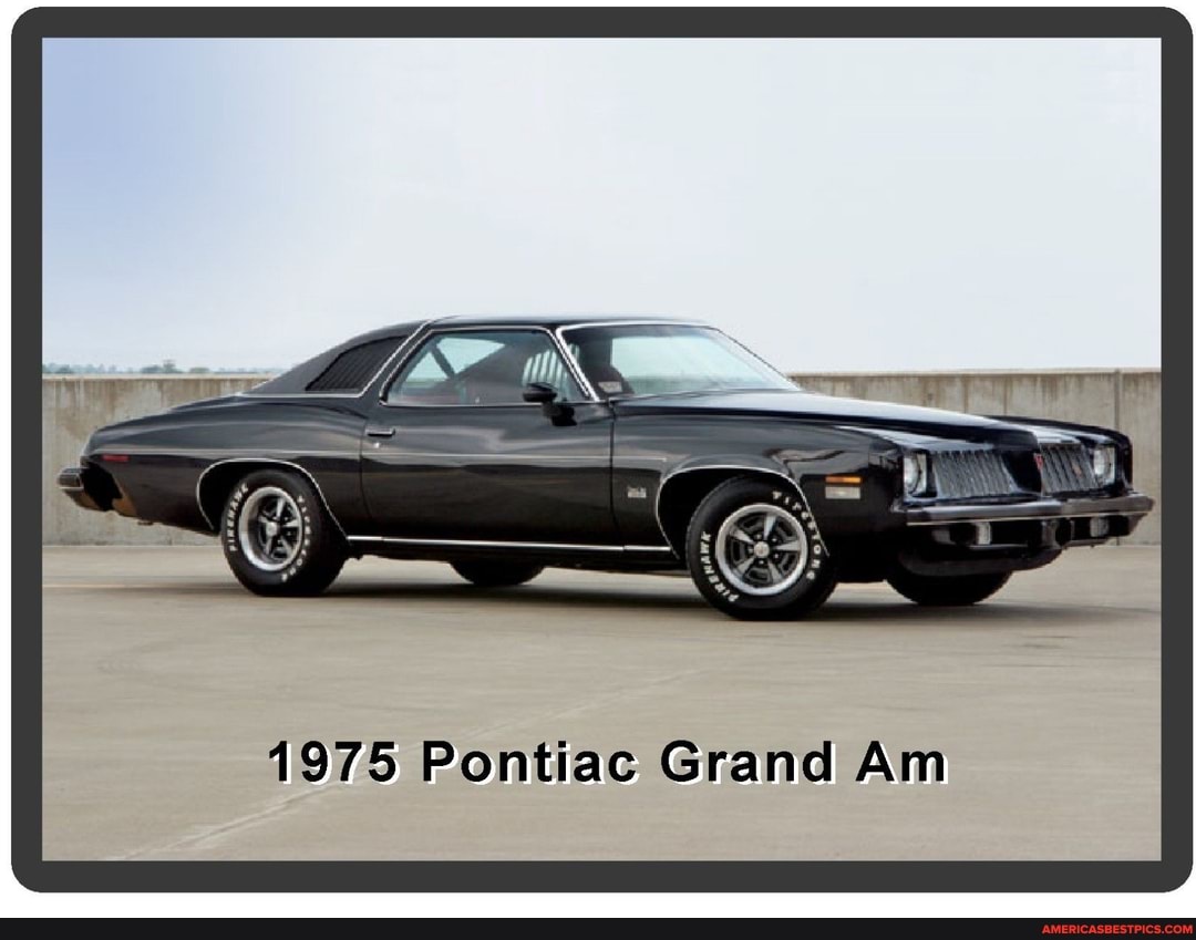 1975 Pontiac Grand Am - America’s best pics and videos