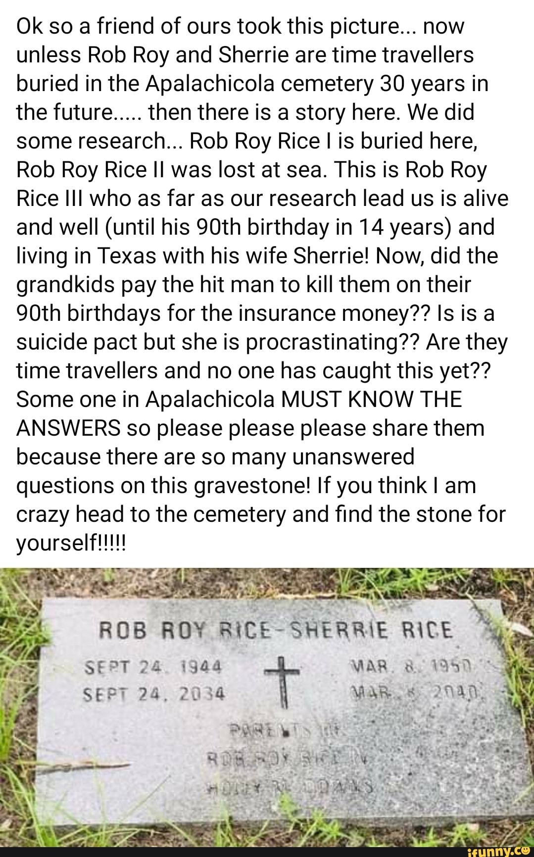 Ok so a friend of ours took this picture... now unless Rob Roy and ...