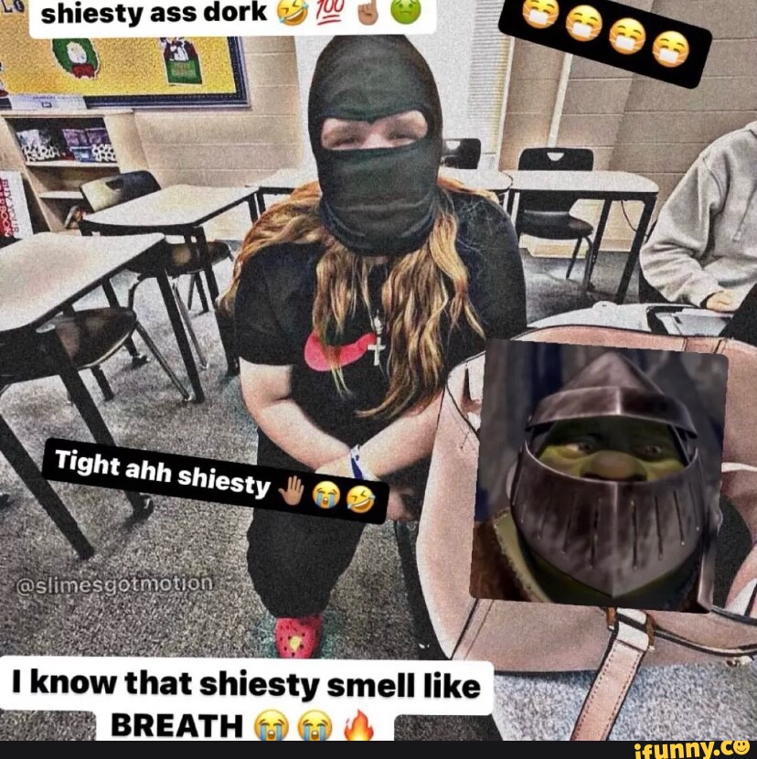 Shiesty assdork wen I like Tight ahh Shiesty I know that shiesty smell ...