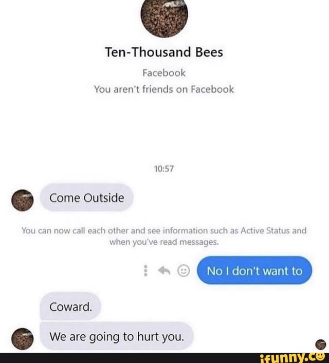 Ten-Thousand Bees Facebook You aren't friends on Facebook & Come ...