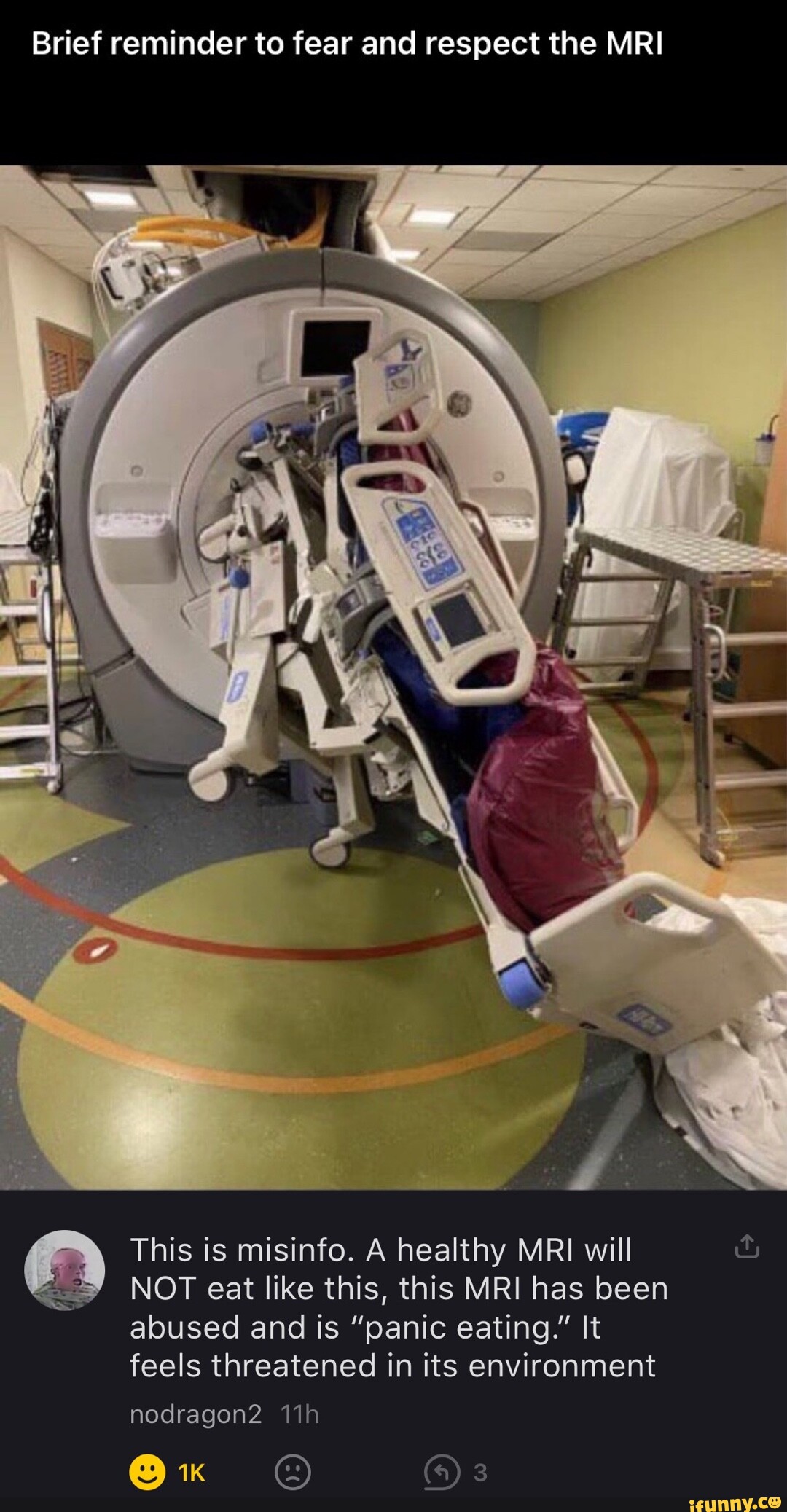 Brief reminder to fear and respect the MRI This is misinfo. A healthy ...