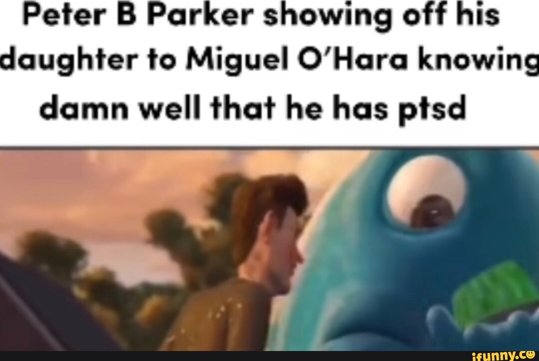 Peter B Parker showing off his daughter to Miguel O'Hara knowing damn ...