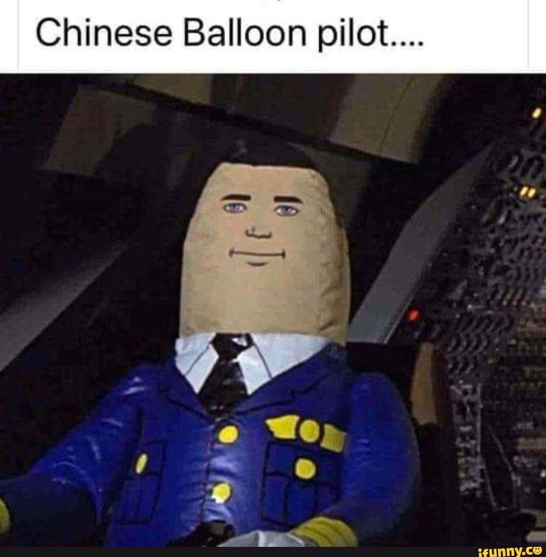 Chinese Balloon pilot.... - iFunny