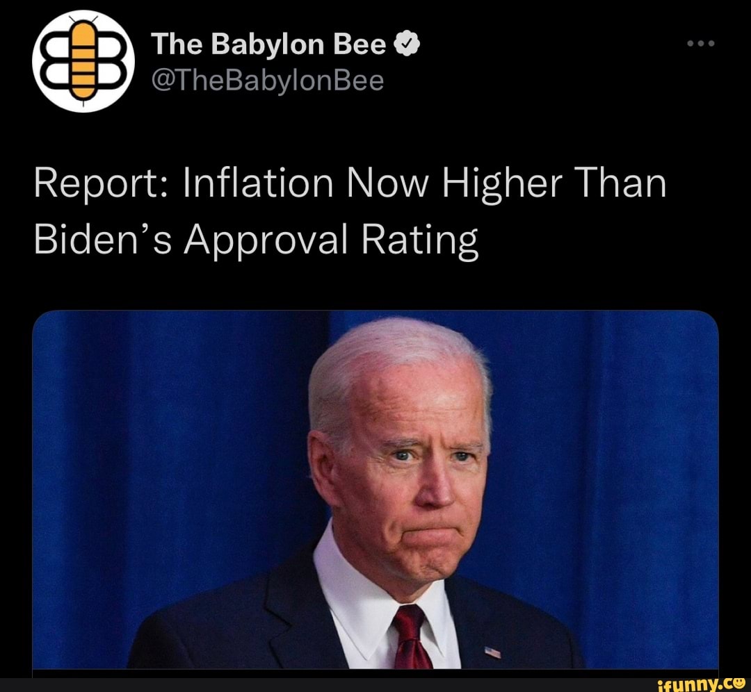 Babylon Report: Inflation Now Higher Than Biden's Approval Rating Bee ...