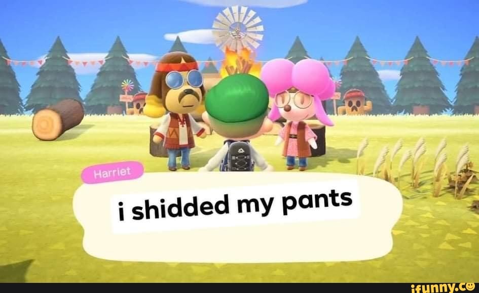 I shidded my pants - iFunny