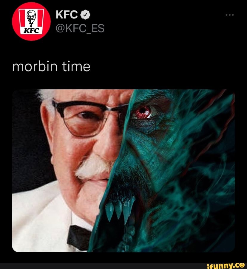 KFC @ "KFC ES KFC morbin time - iFunny