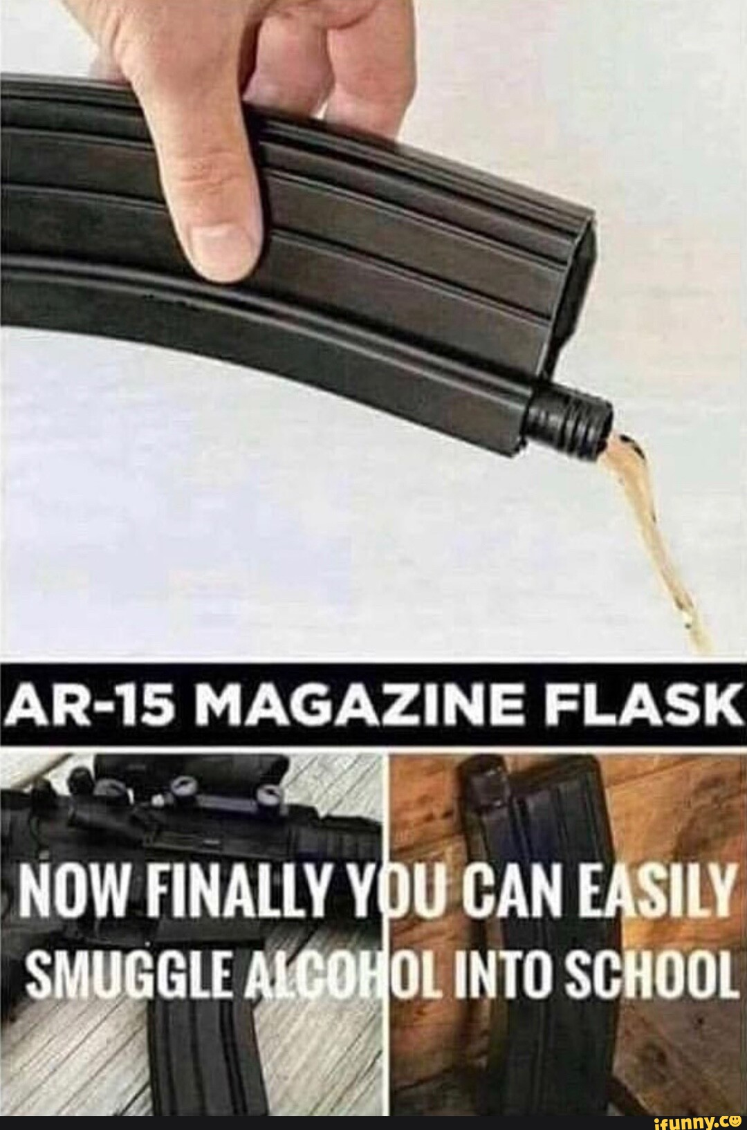 AR- 15 MAGAZINE FLASK NOW FINALLY CAN EASY SMUGGLE ALCOHO? INTQ SCHOOL ...