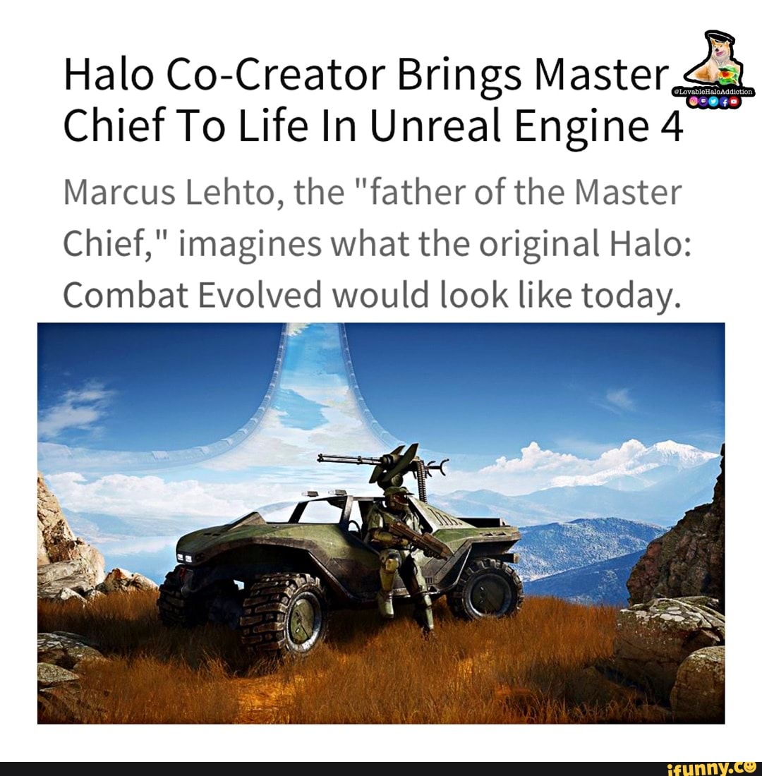 Halo Co-Creator Brings Master Chief To Life In Unreal Engine 4 Marcus Lehto, the "father of the ...