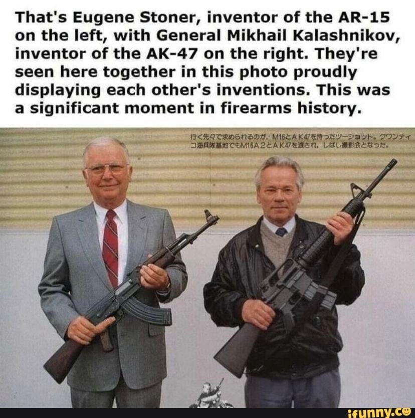 That's Eugene Stoner, inventor of the AR-15 on the left, with General ...
