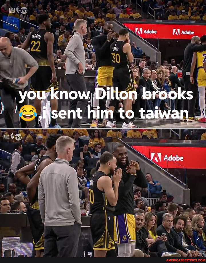 You know; Dillon brooks "~-,isent him to taiwan VA adobe - America’s ...