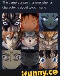 'The camera angle in anime when characters about to go insane ecunny.ce ...
