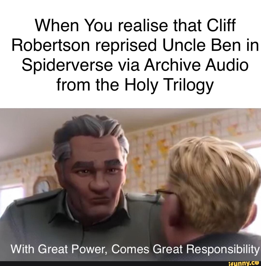 When You realise that Cliff Robertson reprised Uncle Ben in Spiderverse ...