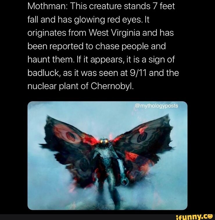 Mothman: This creature stands 7 feet fall and has glowing red eyes. It ...