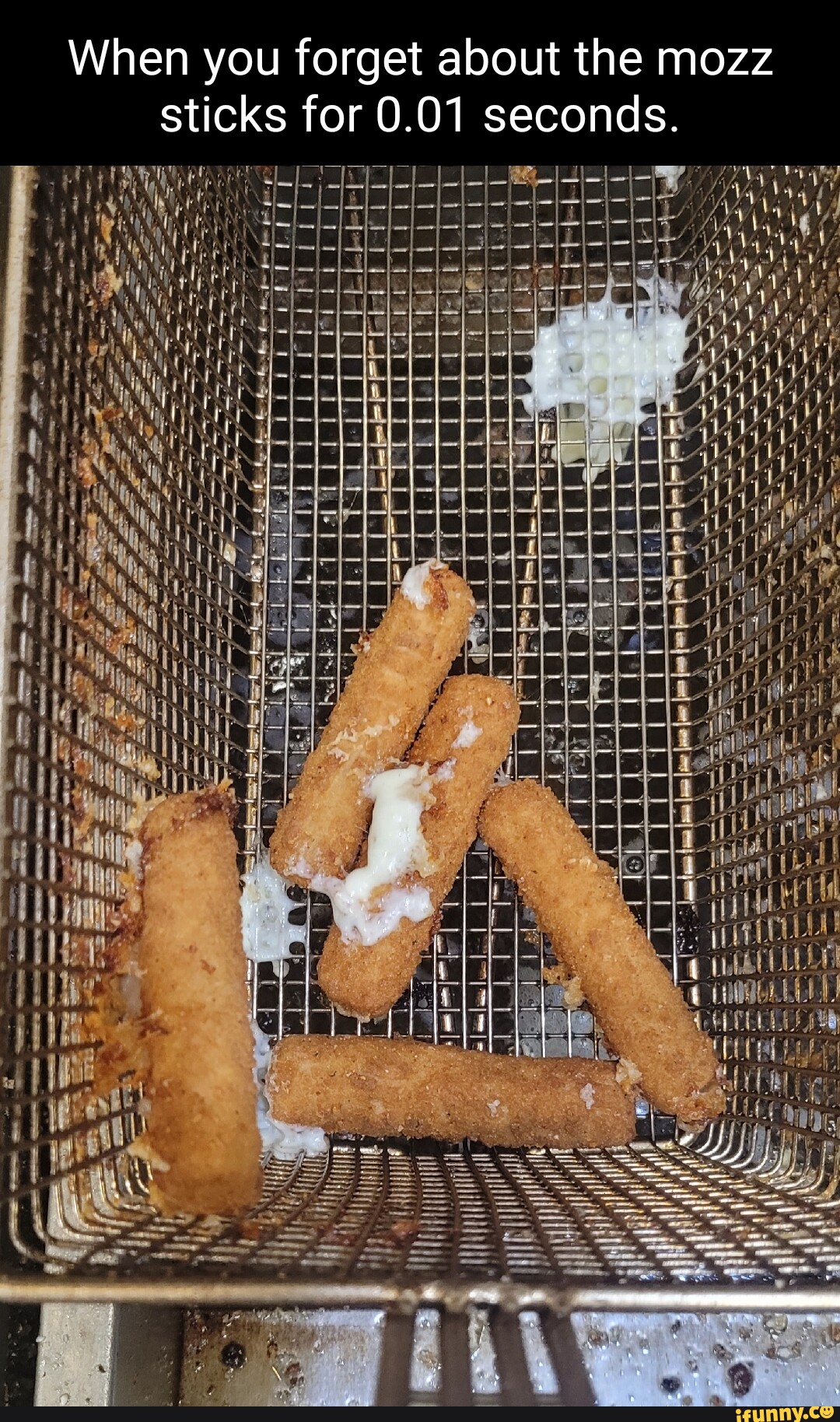 When you forget about the mozz sticks for 0.01 seconds. I I - iFunny