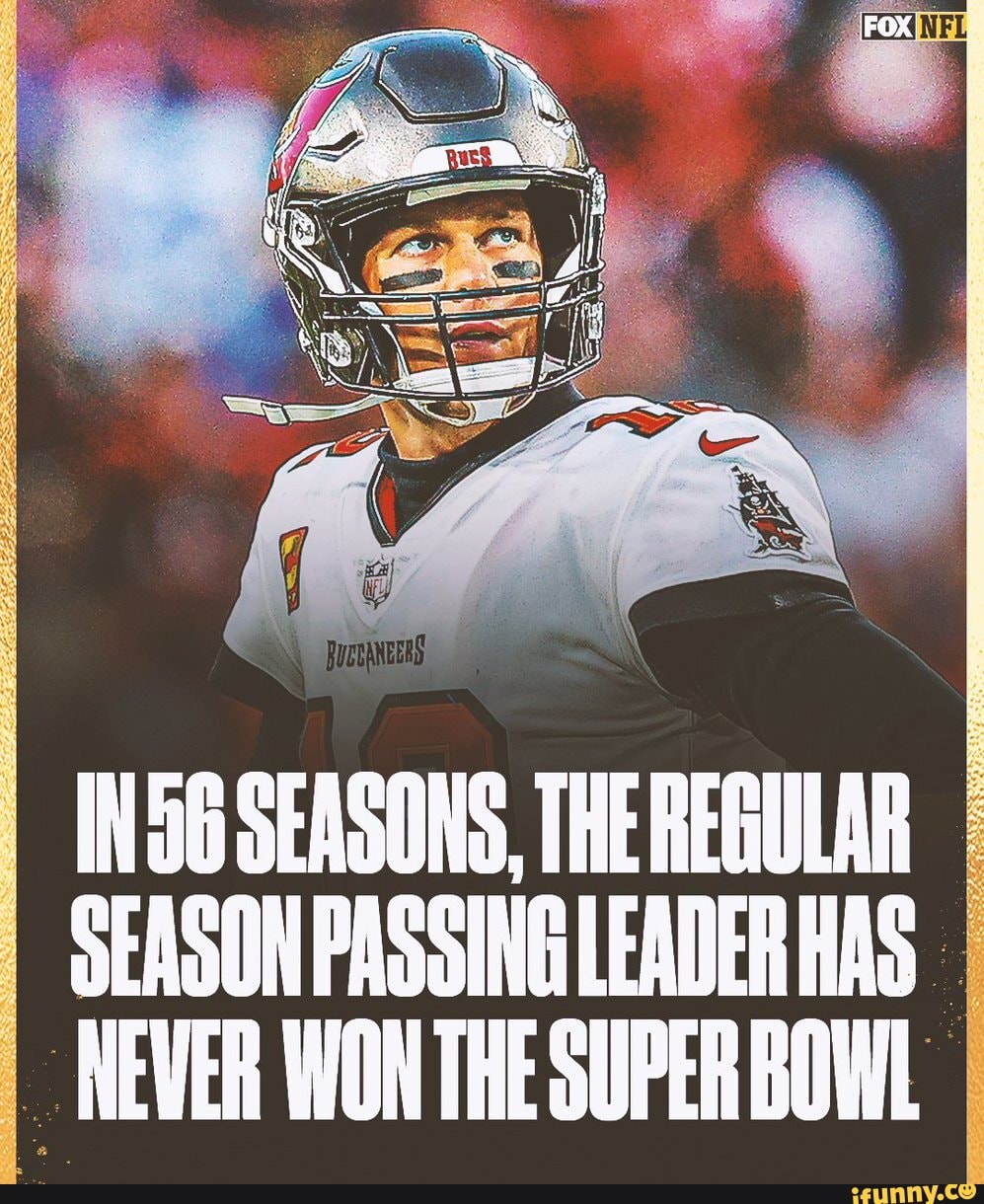 FOX ING SEASONS, THE REGULAR DEASON PASSING LEADER HAS NEVER WON THE ...