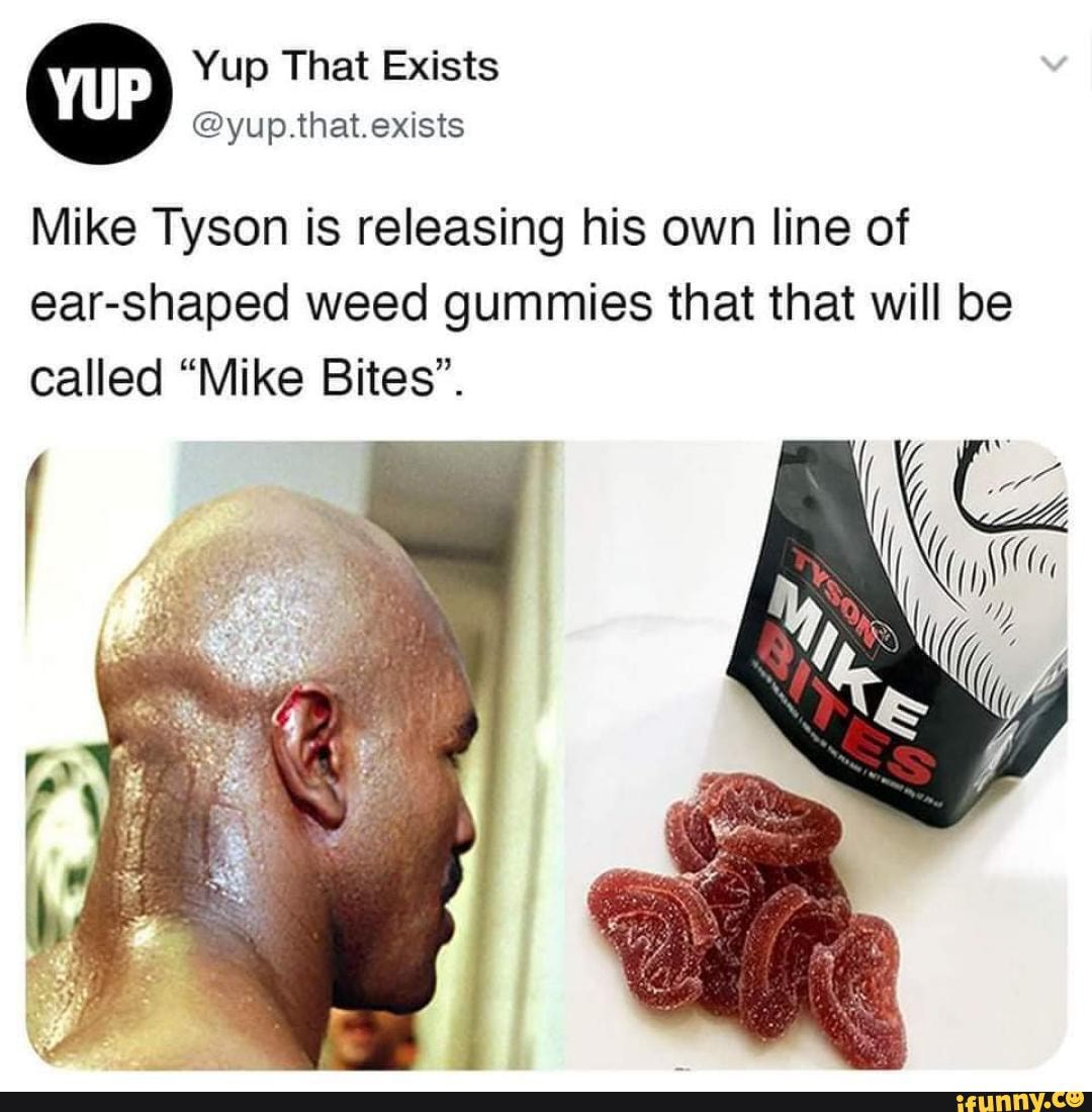 That Exists Mike Tyson is releasing his own line of ear-shaped weed ...