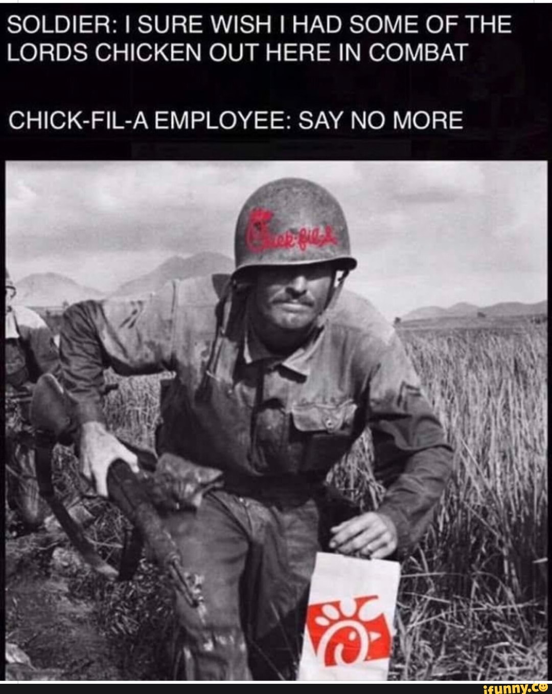 SOLDIER1ISURE WISH I HAD SOME OF THE LORDS CHICKEN OUT HERE IN COMBAT ...
