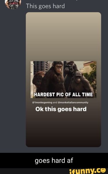 This goes hard HARDEST PIC OF ALL TIME '@tmonkegaming and Ok this goes ...