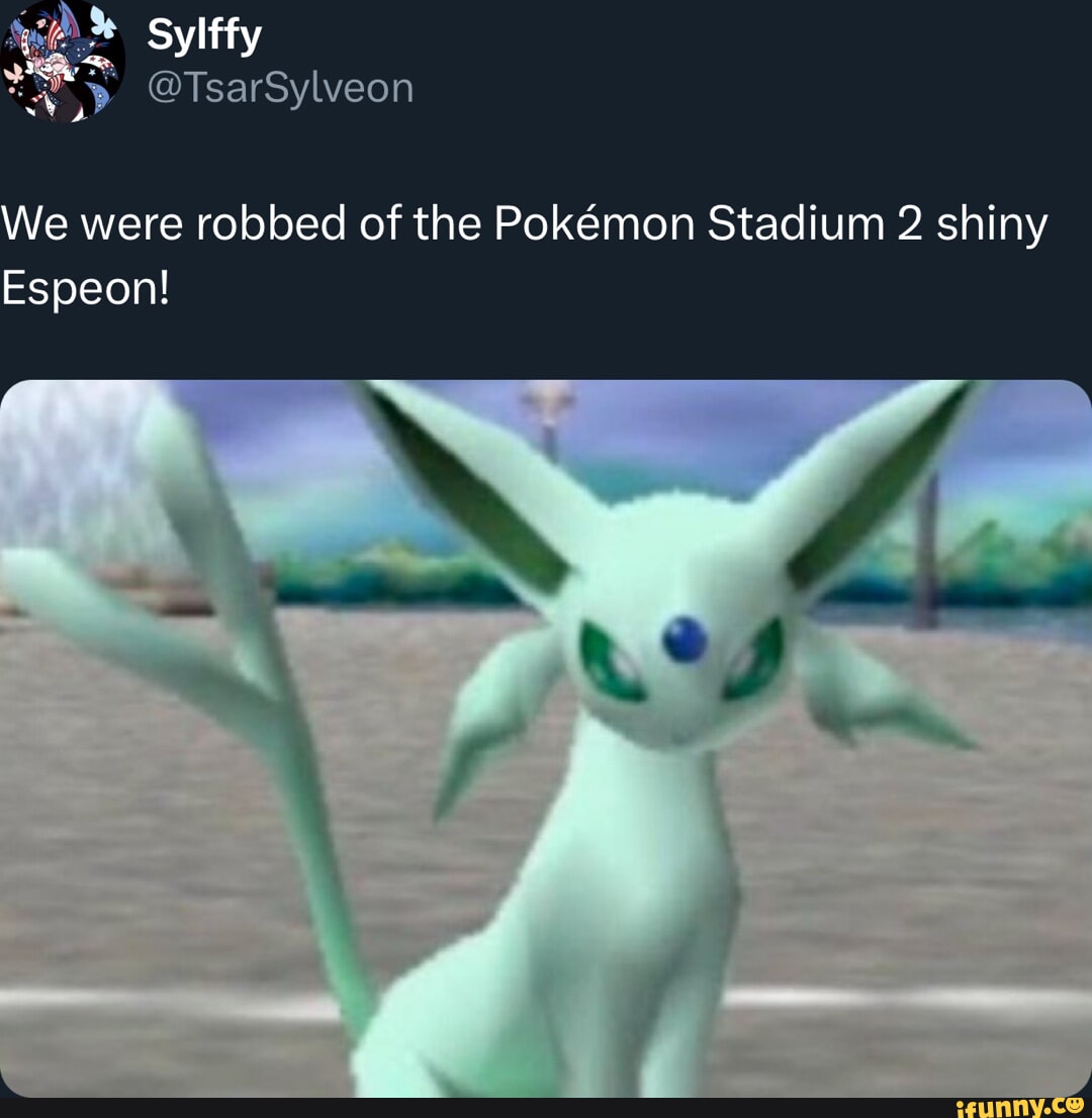 We were robbed of the Pokemon Stadium 2 shiny Espeon! - iFunny