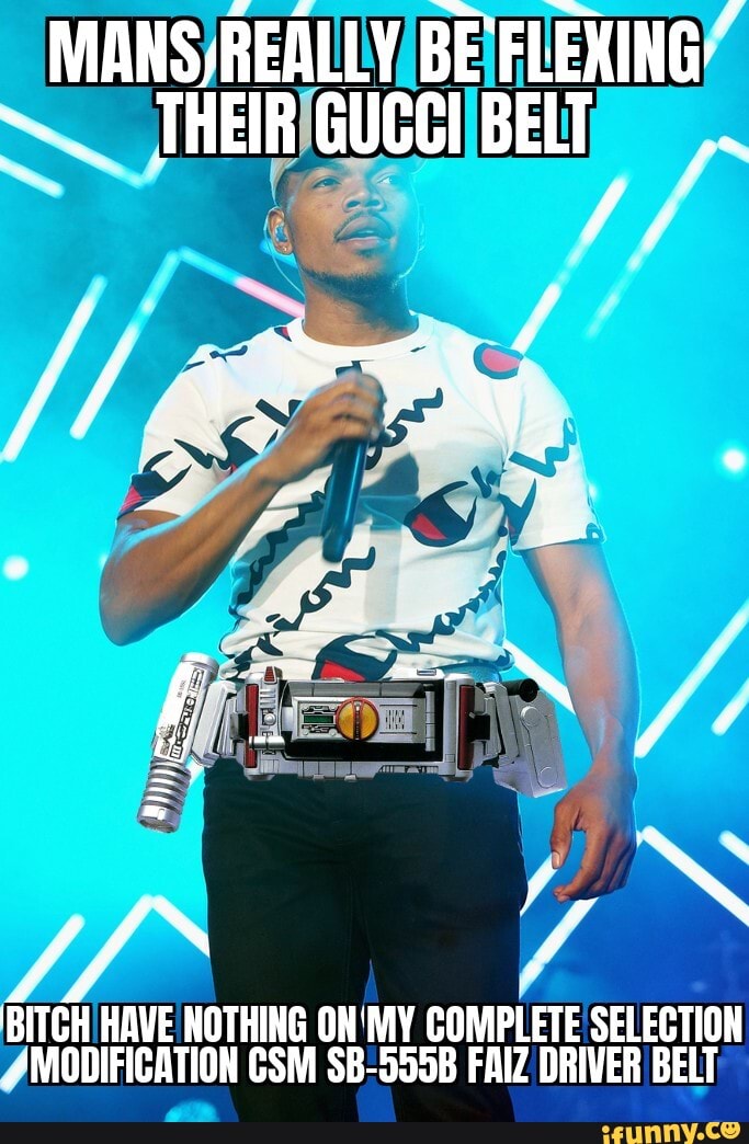 MANS,REALLY BE'FLEXING' THEIR GUCCI BELT NS ITCH HAVE NOTHING ON MY ...