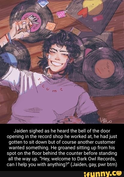 Jaiden sighed as he heard the bell of the door 'opening in the record ...