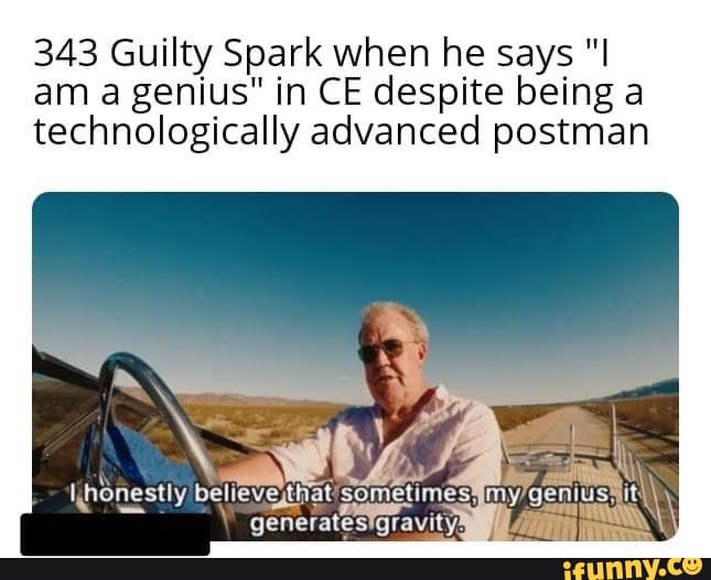 343 Guilty Spark when he says "I am a genius" in CE despite being a ...