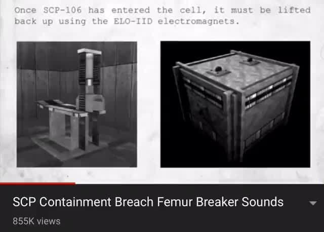 SCP Containment Breach Femur Breaker Sounds v OREV - )