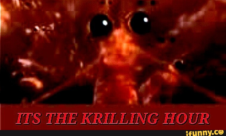 Krilling memes. Best Collection of funny Krilling pictures on iFunny