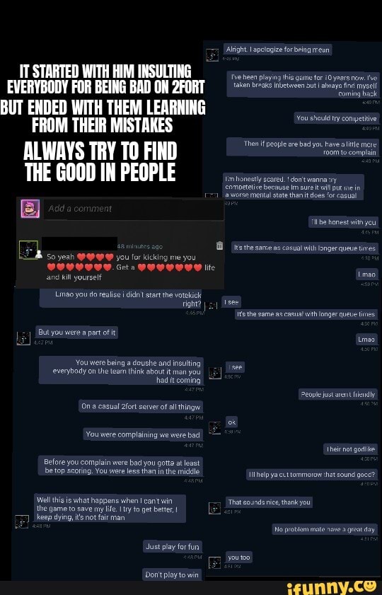 IT STARTED WITH HIM INSULTING EVERYBODY FOR BEING BAD ON 2FORT BUT ...