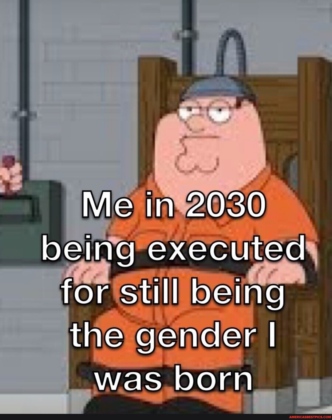 Me in 2030 being executed for still being the gender I was born ...